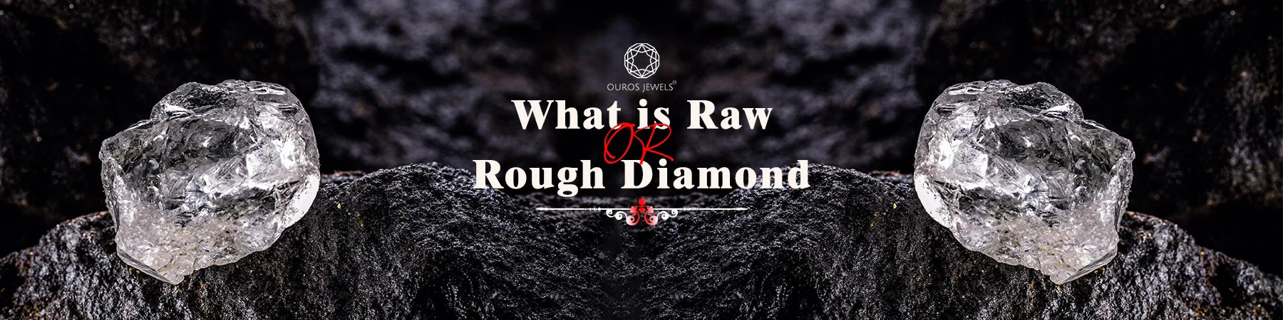 What Is Raw or Rough Diamond? The Guide For Beginners — Ouros Jewels